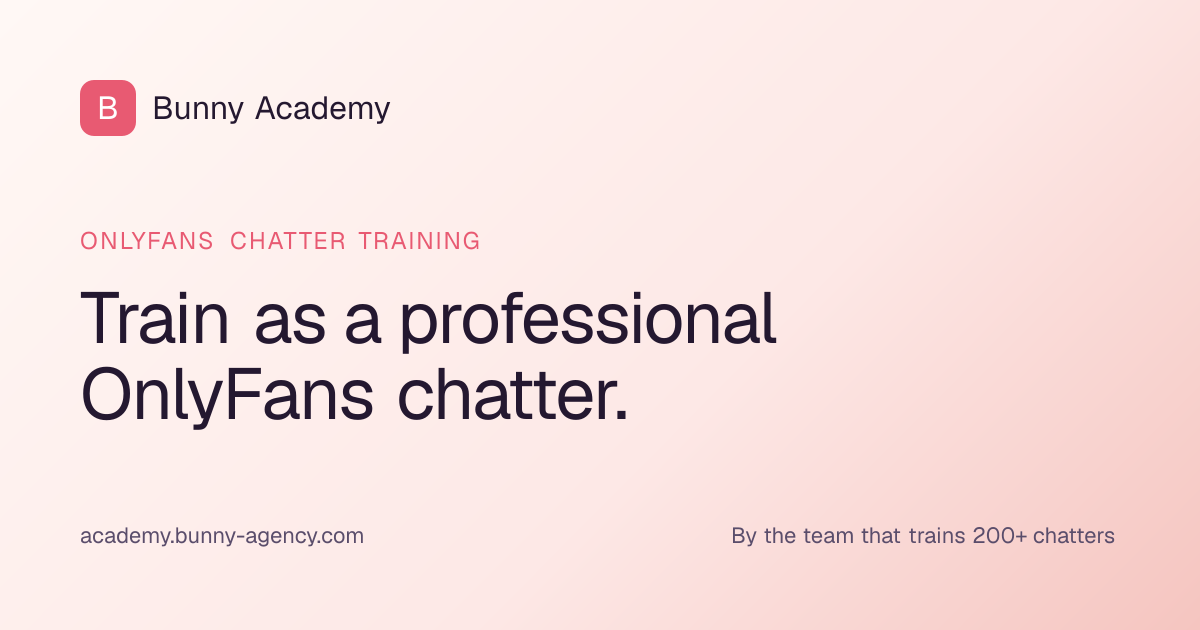 OnlyFans Chatter: The Complete Guide (2026) — Bunny Academy